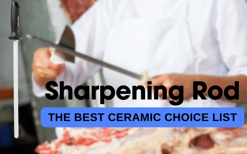 Cutting-Edge Choices: The Best Ceramic Sharpening Rod List - Top ...
